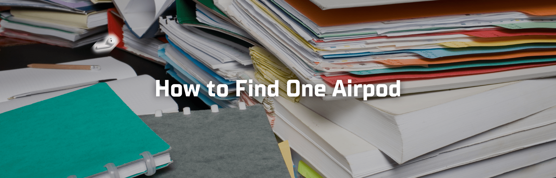 How to Find One AirPod + 5 Tips to Never Lose Them Again!