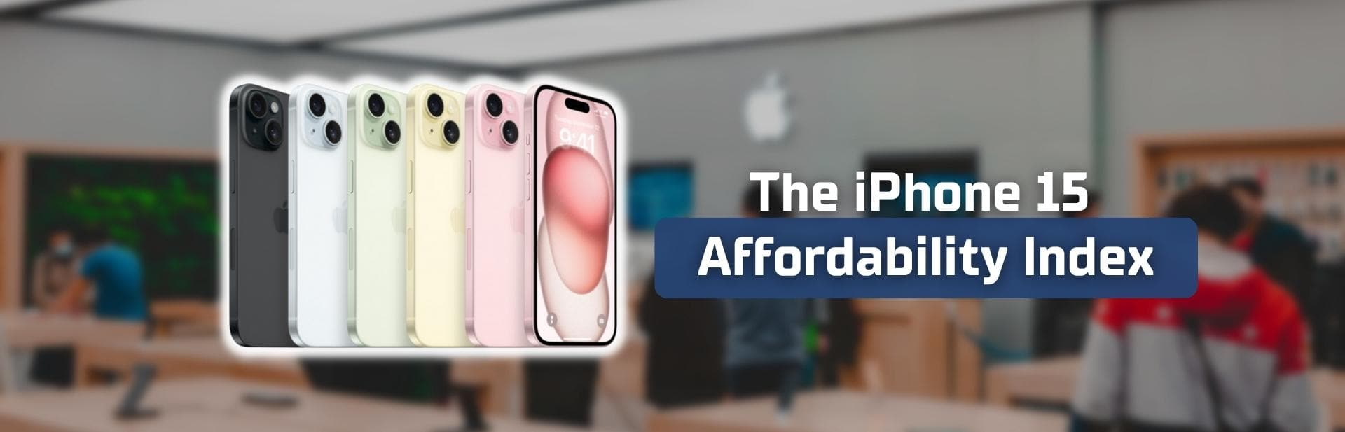 The iPhone 15 Affordability Index